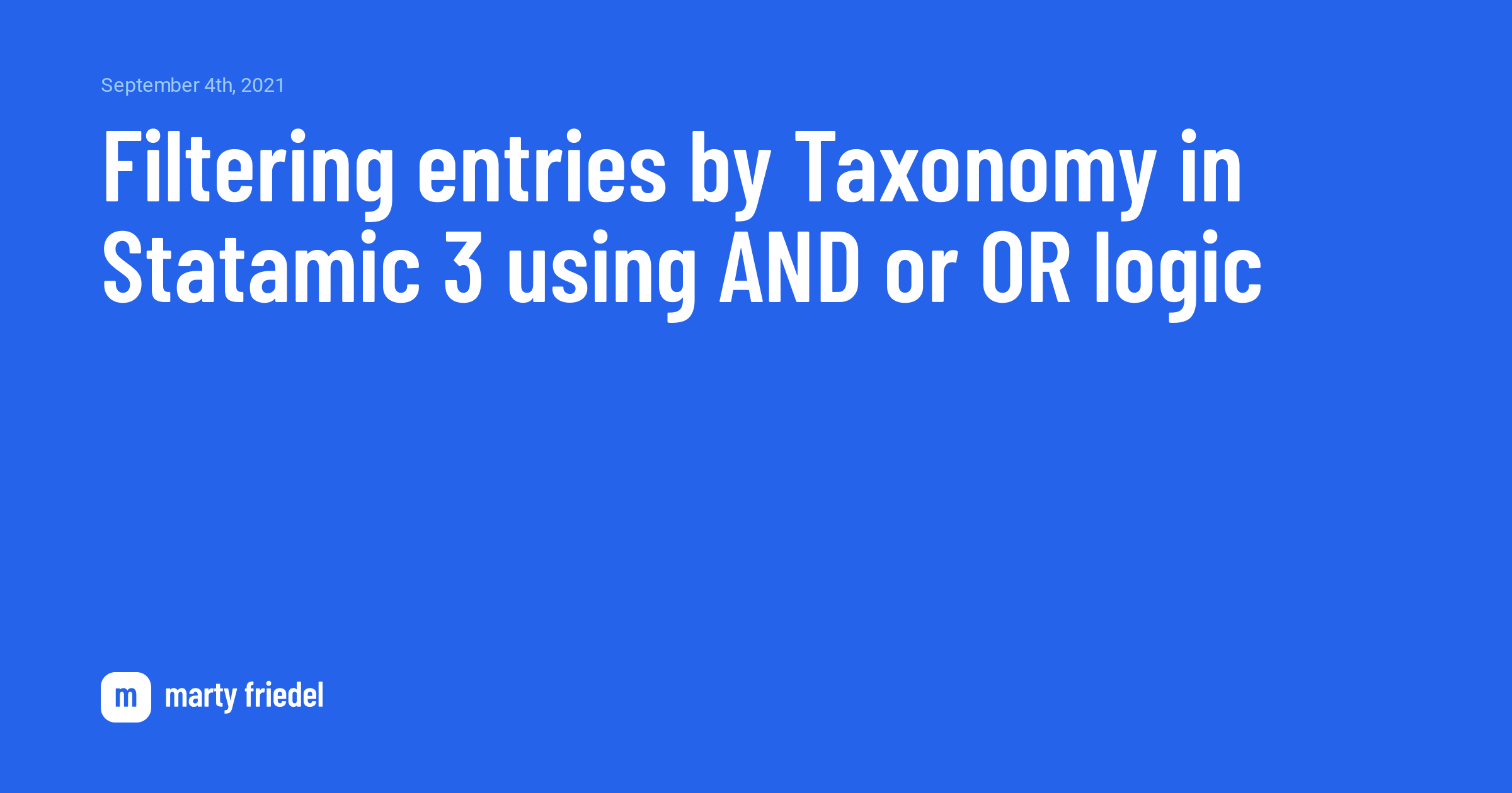 Filtering entries by Taxonomy in Statamic 3 using AND or OR logic | Marty Friedel