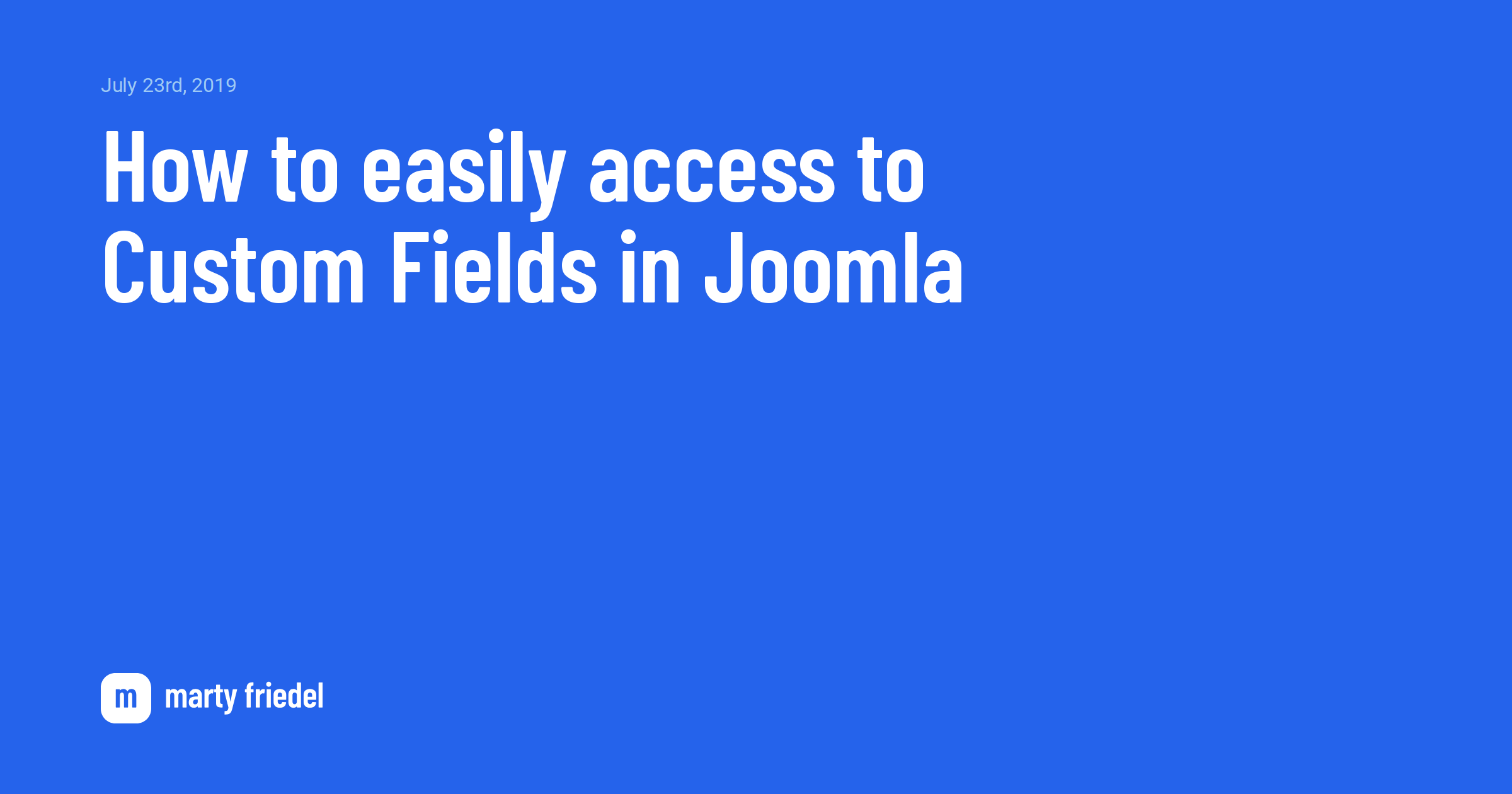 How to easily access to Custom Fields in Joomla | Marty Friedel