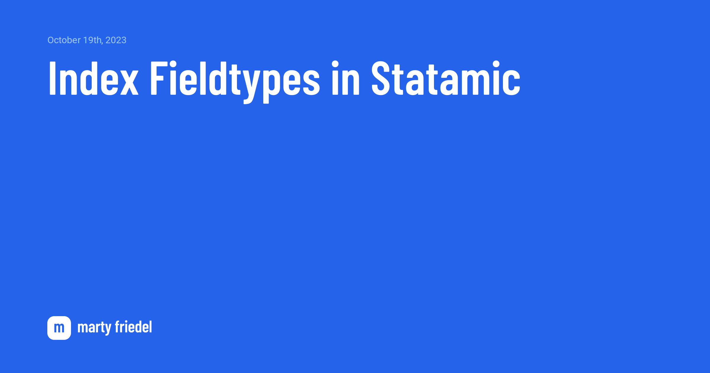 Index Fieldtypes in Statamic | Marty Friedel
