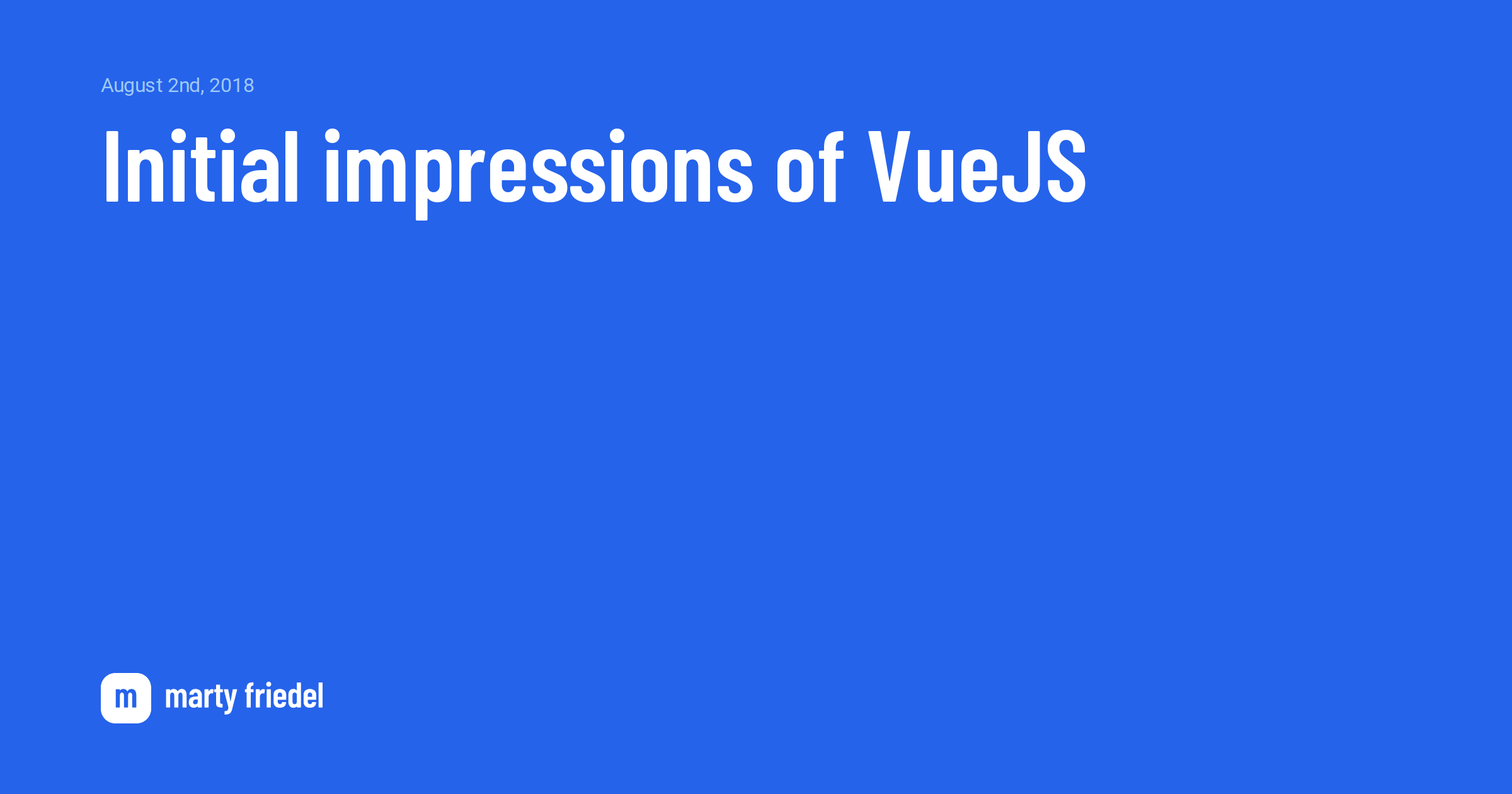 Initial impressions of VueJS | Marty Friedel