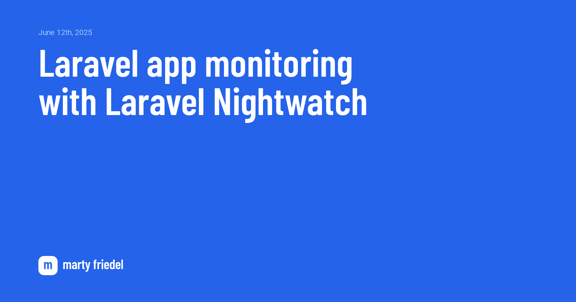 Laravel app monitoring with Laravel Nightwatch | Marty Friedel