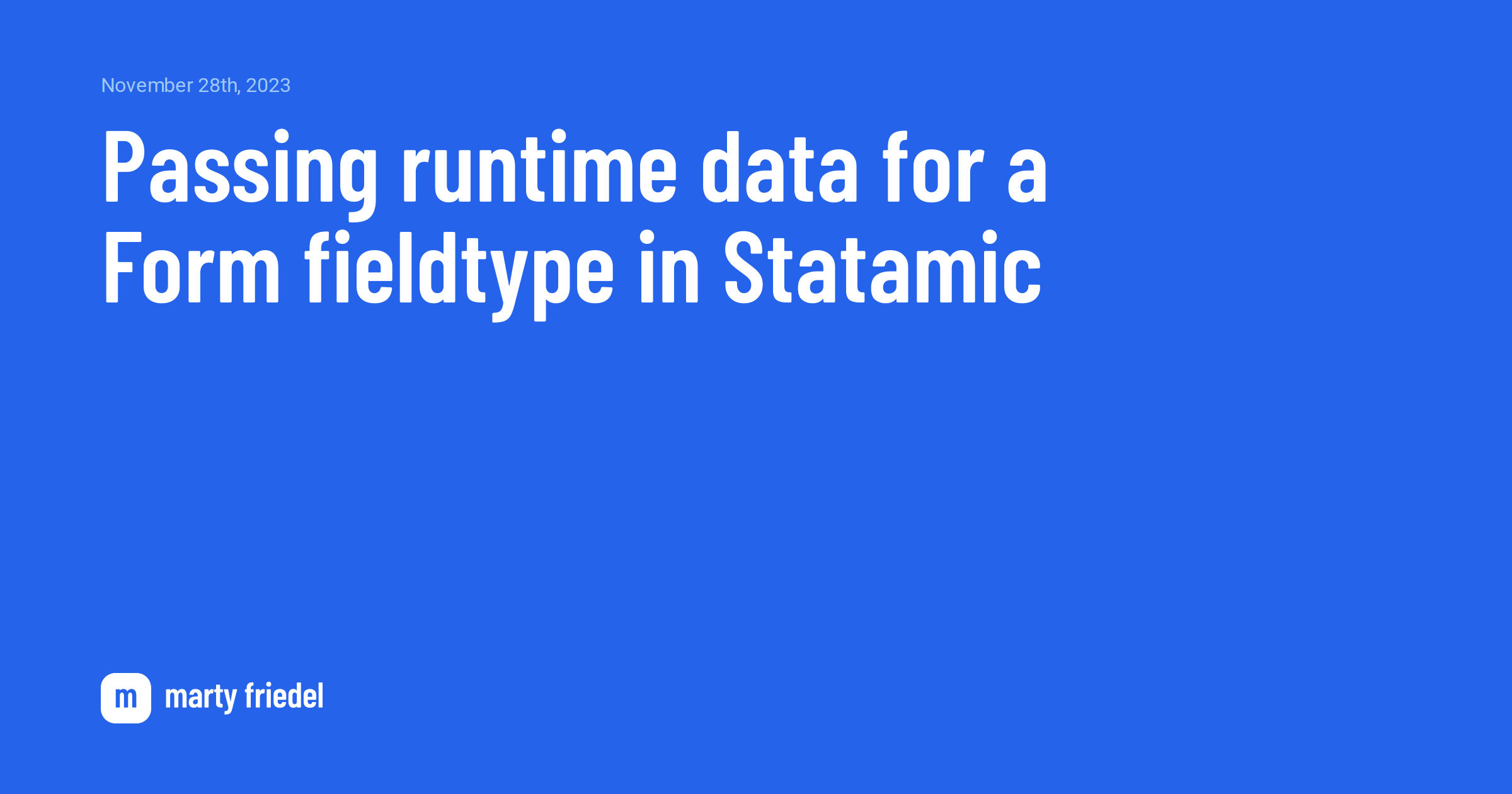 Passing runtime data for a Form fieldtype in Statamic | Marty Friedel