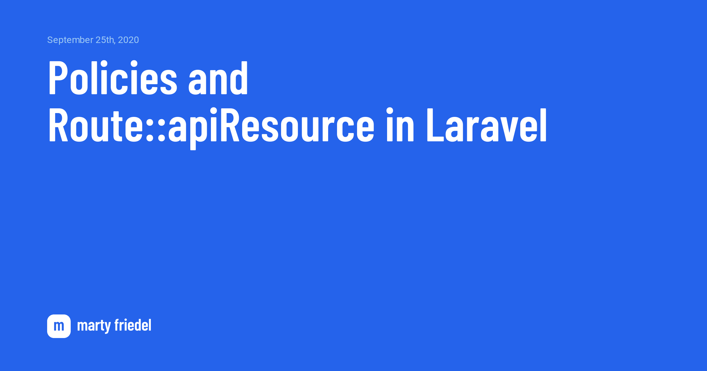 Policies and Route::apiResource in Laravel | Marty Friedel