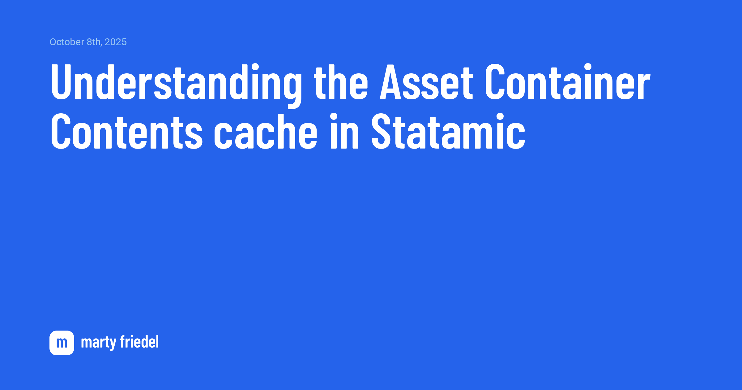 Understanding the Asset Container Contents cache in Statamic | Marty ...