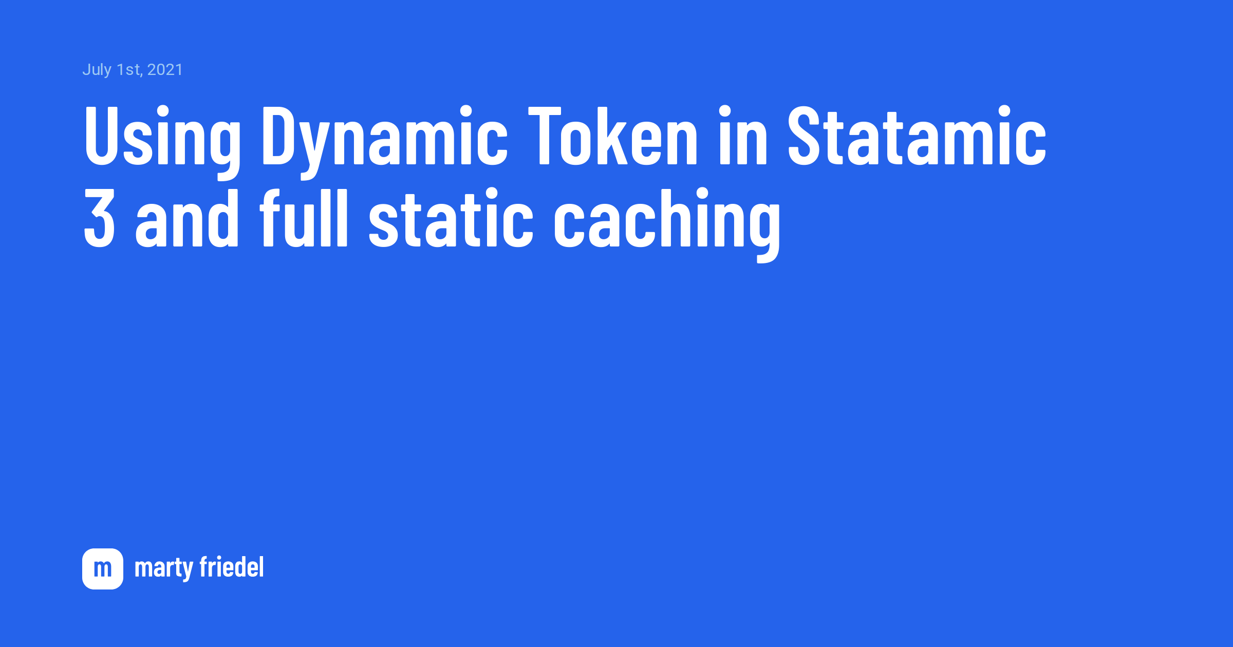 Using Dynamic Token in Statamic 3 and full static caching | Marty Friedel