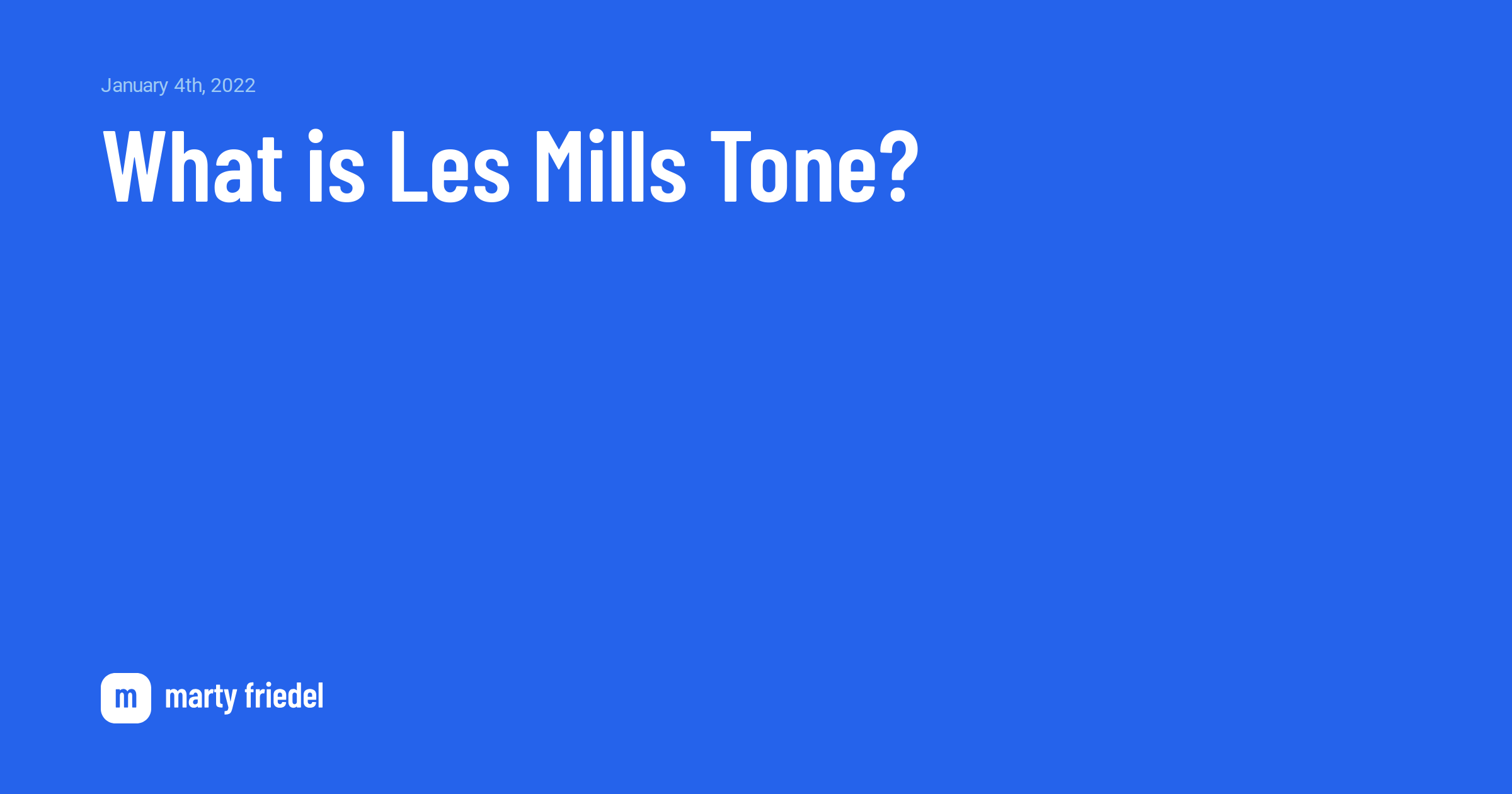What is Les Mills Tone? | Marty Friedel