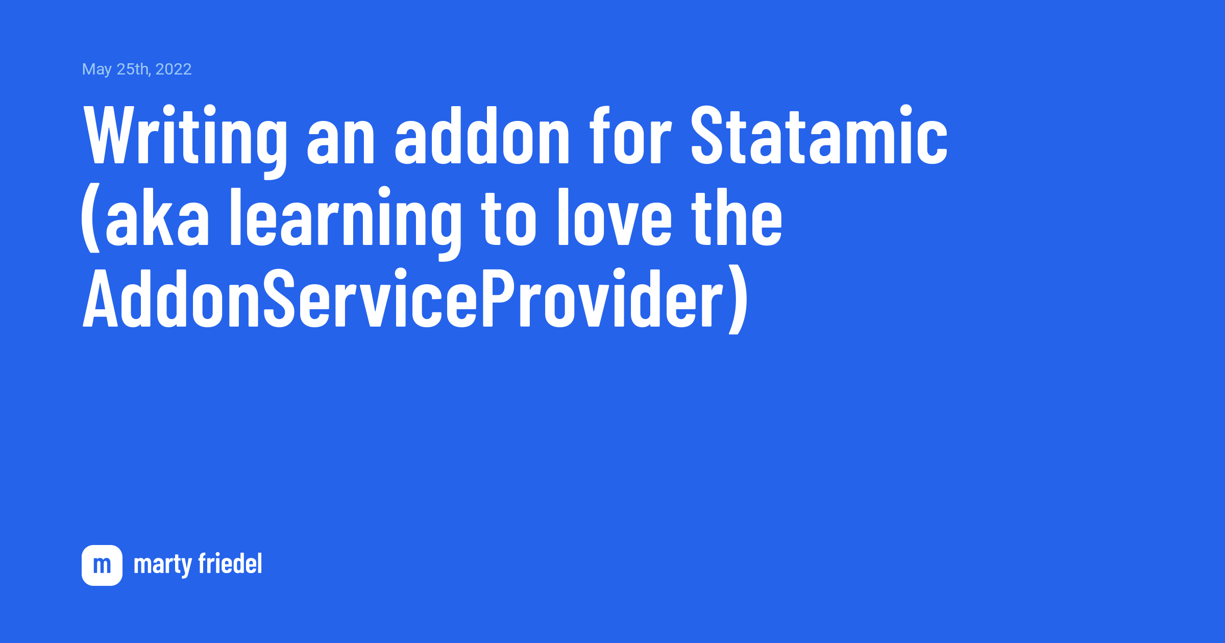 Writing an addon for Statamic (aka learning to love the AddonServiceProvider) | Marty Friedel